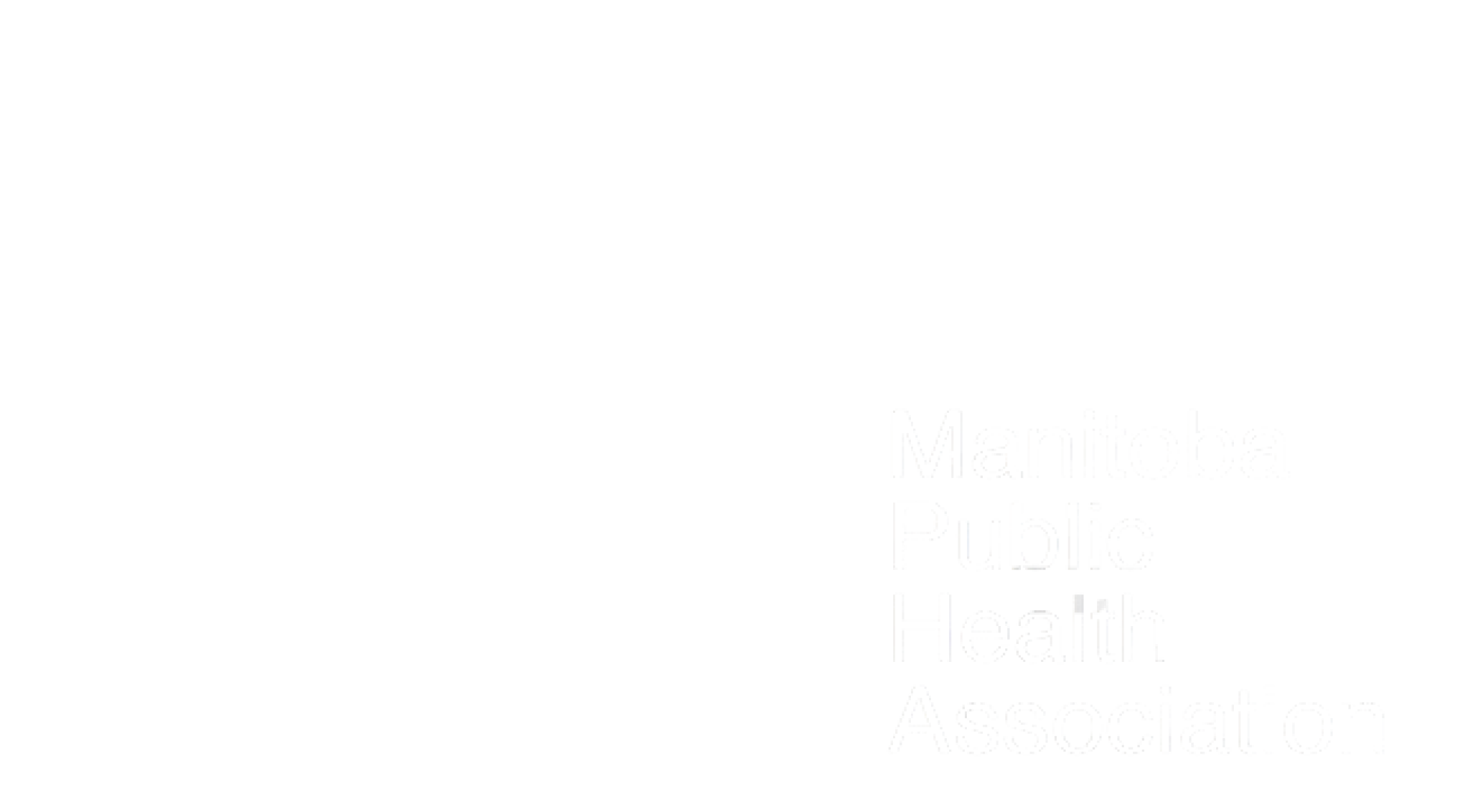 Manitoba Public Health Association - Manitoba Public Health Association
